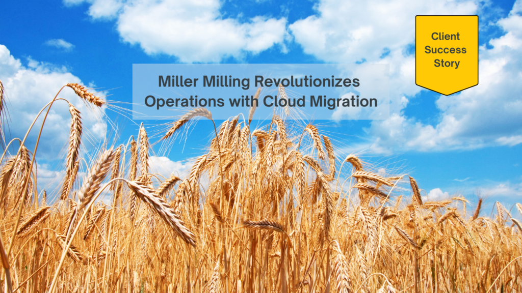 Client Success Story: Miller Milling Revolutionizes Operations with ...
